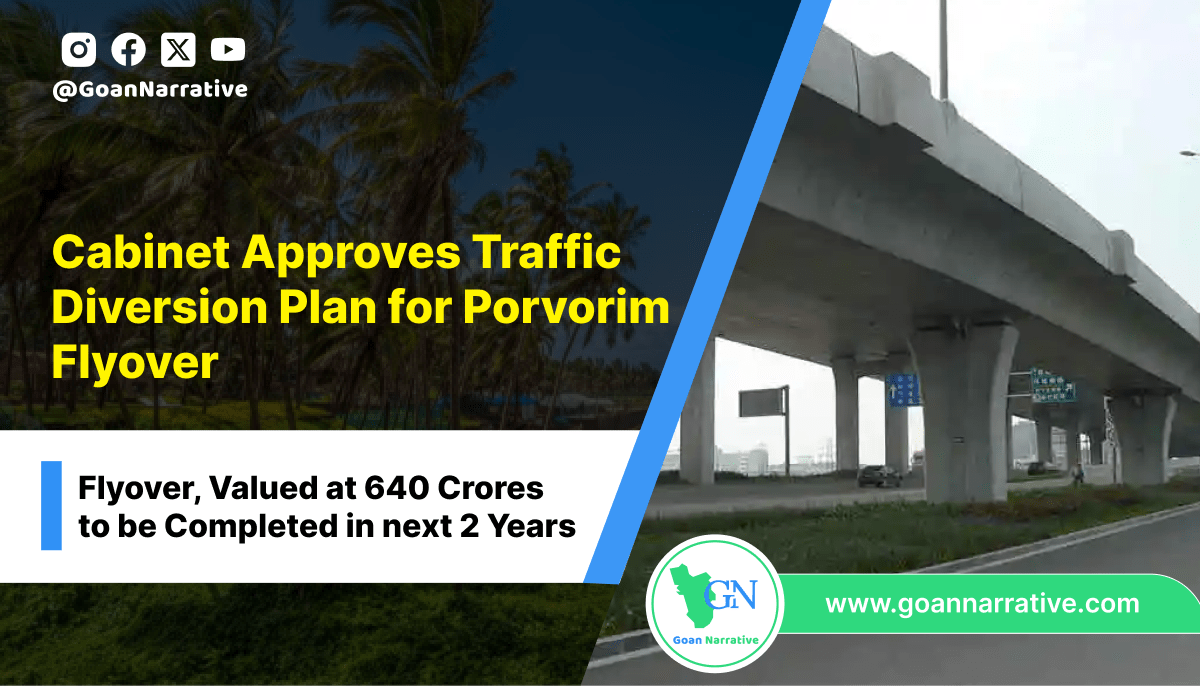 Cabinet Approves Traffic Diversion Plan for Porvorim Flyover - Goan ...