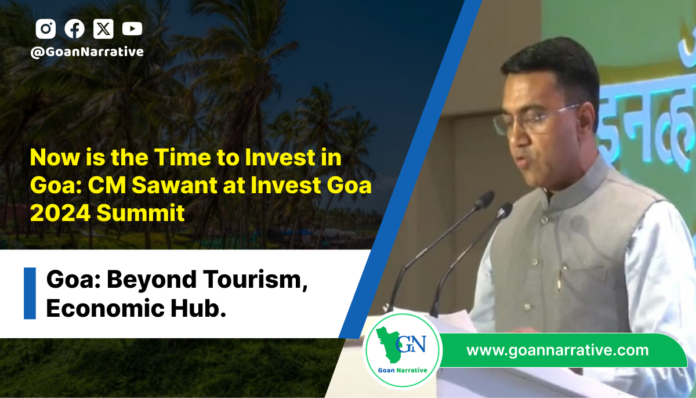 Now is the Time to Invest in Goa: CM Sawant at Invest Goa 2024 Summit ...