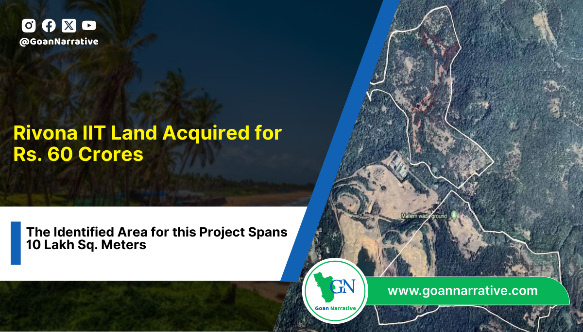 Rivona IIT Land Acquired for Rs. 60 Crores. - Goan Narrative