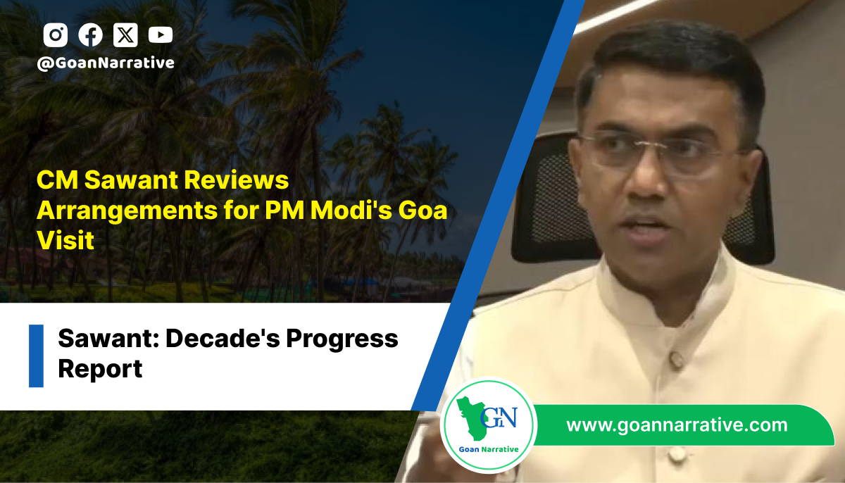 CM Sawant Reviews Arrangements for PM Modi’s Goa Visit - Goan Narrative