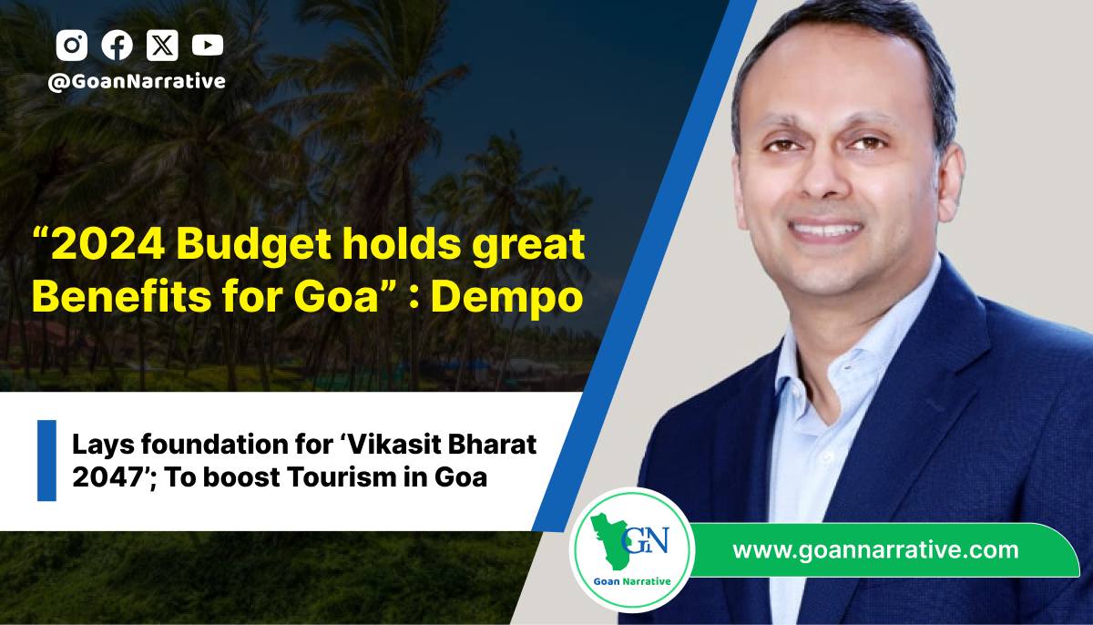 The 2024 Budget Holds Great Benefits for Goa - Goan Narrative