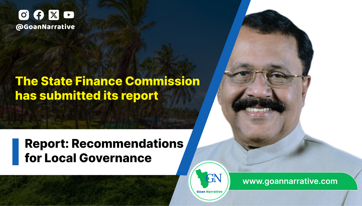 The State Finance Commission has submitted its report - Goan Narrative