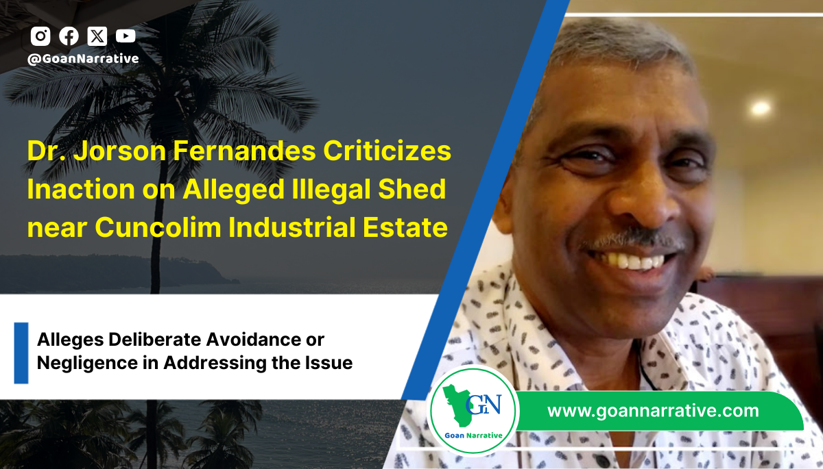 Dr. Jorson Fernandes Criticizes Inaction on Alleged Illegal Shed near ...