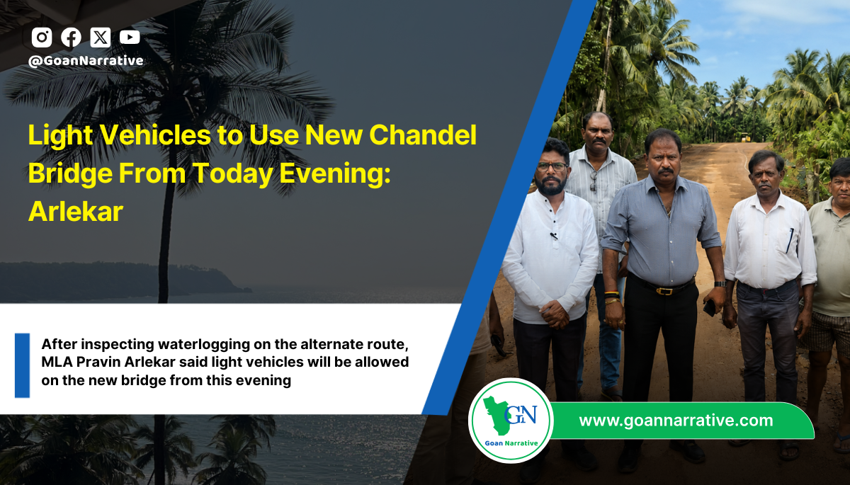 Light Vehicles to Use New Chandel Bridge From Today Evening: Arlekar ...